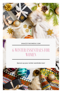 6 Winter Essentials for Women - Snazzy Women