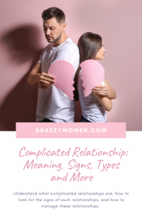 Complicated Relationship: Meaning, Signs and More - Snazzy Women
