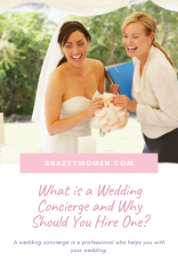 What is a Wedding Concierge and Why Should You Hire One? - Snazzy Women